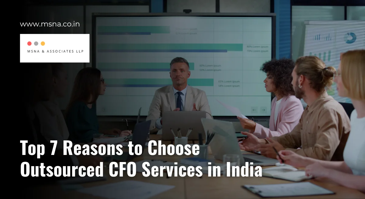 Top 7 Reasons to Outsource CFO Services in India | MSNA LLP
